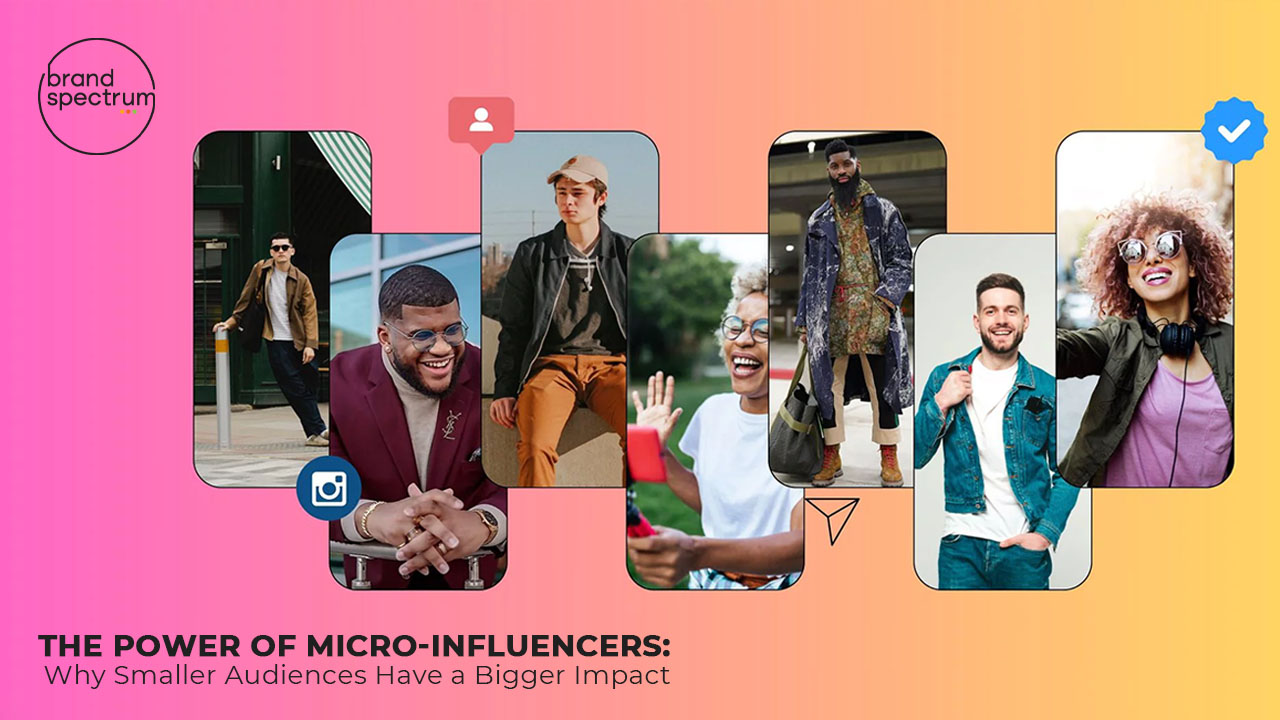 The Power of Micro-Influencers - Brand Spectrum